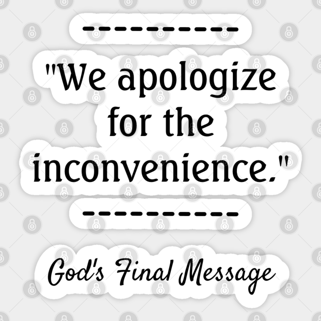 We Apologize For The Inconvenience Hitchhikers Guide To The Galaxy Sticker Teepublic